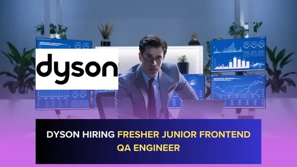 Dyson Hiring Fresher Junior Frontend QA Engineer Dyson Hiring Fresher Junior Frontend QA Engineer